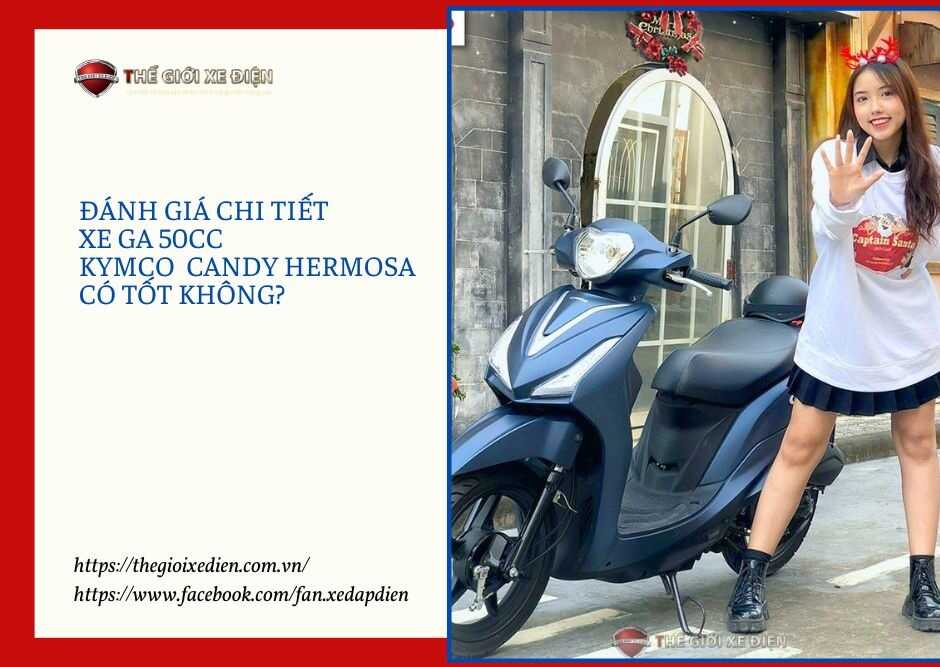 Đánh giá chi tiết xe ga 50cc Kymco Candy Hermosa có tốt không?